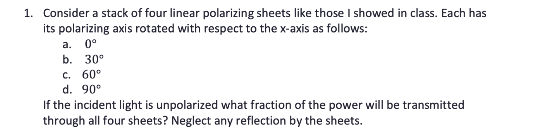 Solved 1. Consider a stack of four linear polarizing sheets | Chegg.com