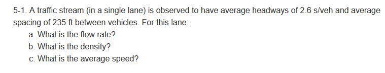 Solved 5-1. A traffic stream (in a single lane) is observed | Chegg.com