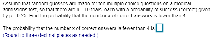 Solved Assume that random guesses are made for ten multiple | Chegg.com
