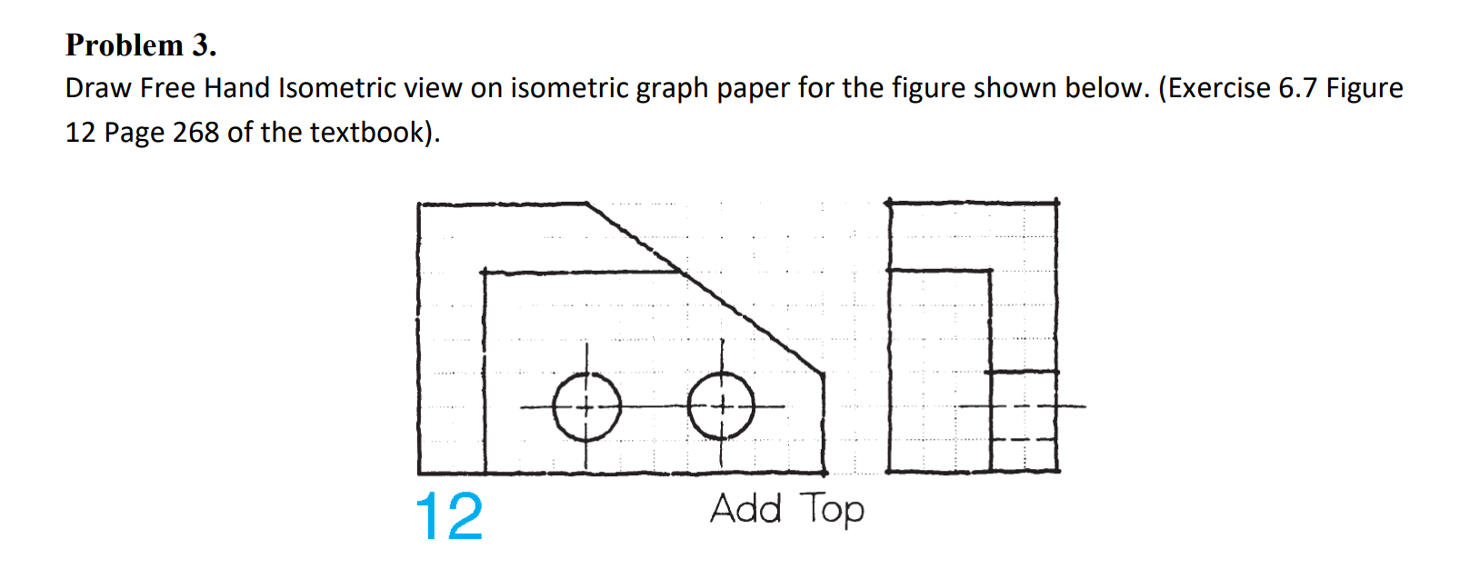 Solved Problem 3. Draw Free Hand Isometric view on isometric | Chegg.com