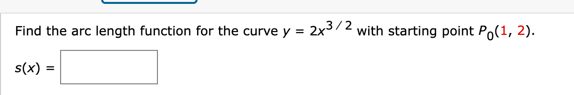 Solved Find the arc length function for the curve y=2x3/2 | Chegg.com