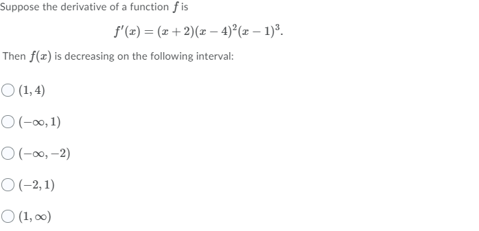 Solved Suppose the derivative of a function fis f'(x) = (x + | Chegg.com