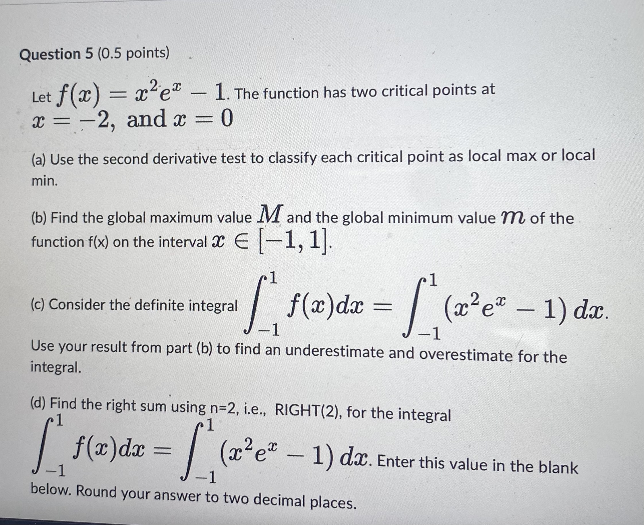 Solved Question 5 (0.5 points) Let f(x)=x2ex−1. The function | Chegg.com