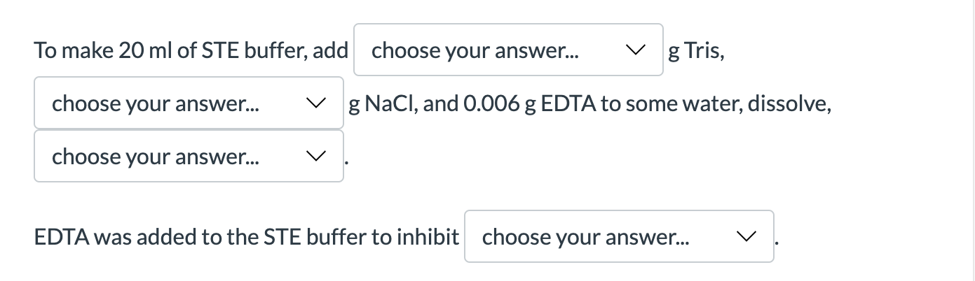 Solved To make 20ml of STE buffer, add g Tris, g NaCl, and | Chegg.com