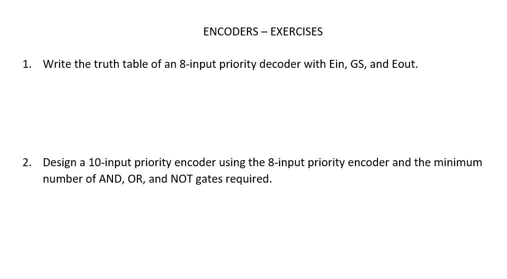 Solved ENCODERS - EXERCISES 1. Write the truth table of an | Chegg.com