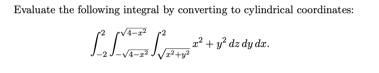 Solved Evaluate the following integral by converting to | Chegg.com