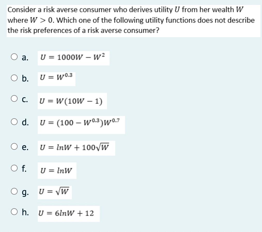 Solved Consider a risk averse consumer who derives utility U | Chegg.com