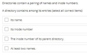 Solved Directories contain a pairing of names and inode | Chegg.com