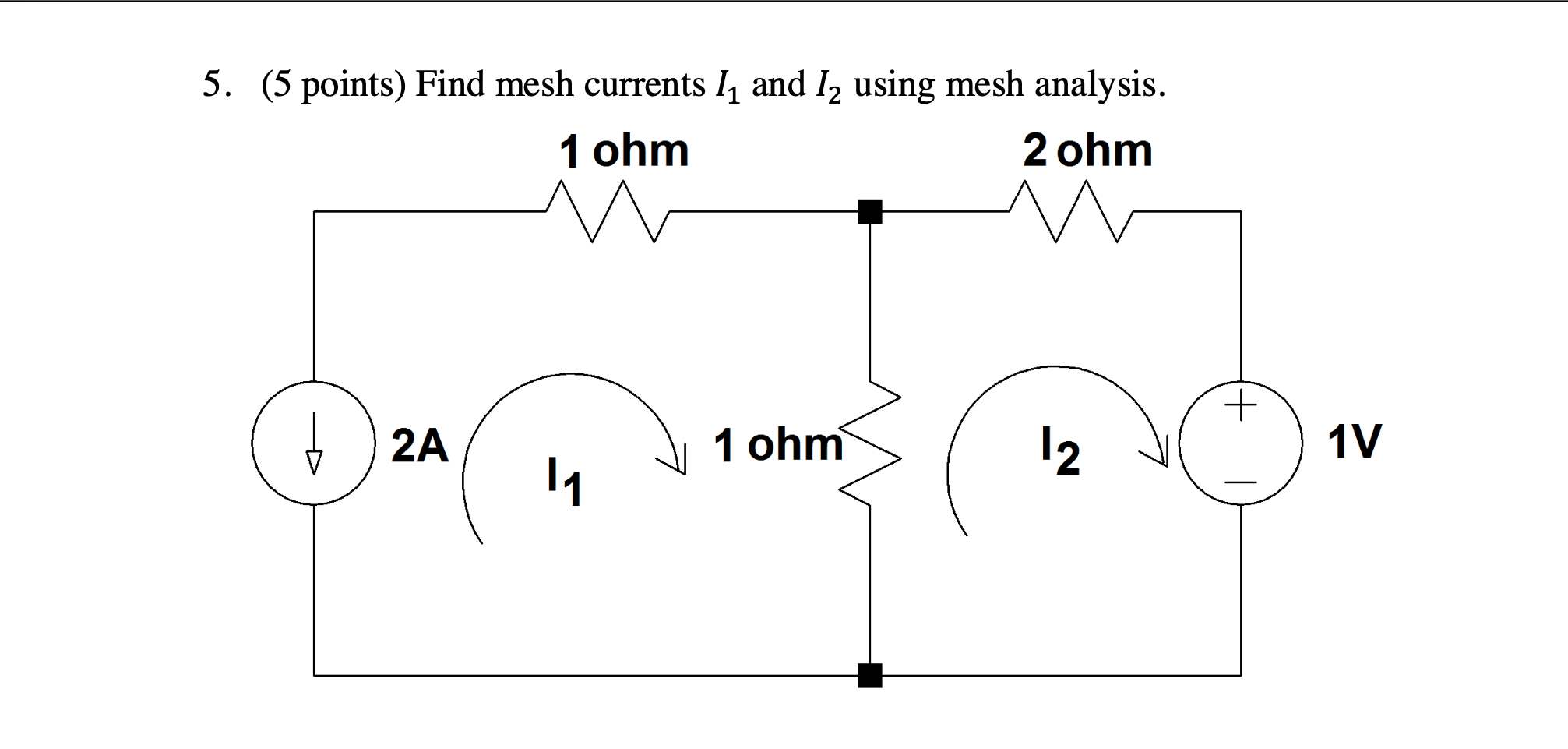 Solved 5. (5 points) Find mesh currents I1 and I2 using mesh | Chegg.com Solved 5. (5 points) Find mesh currents I1 and I2 using mesh | Chegg.com