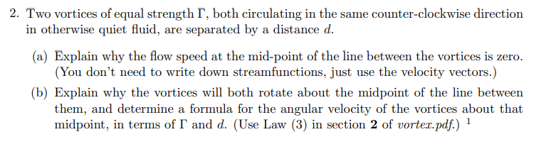 Solved 2. Two vortices of equal strength Γˉ, both | Chegg.com