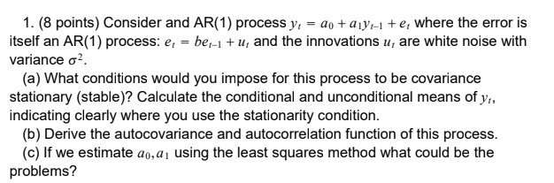 1. (8 points) Consider and AR(1) process y; = 40 + | Chegg.com