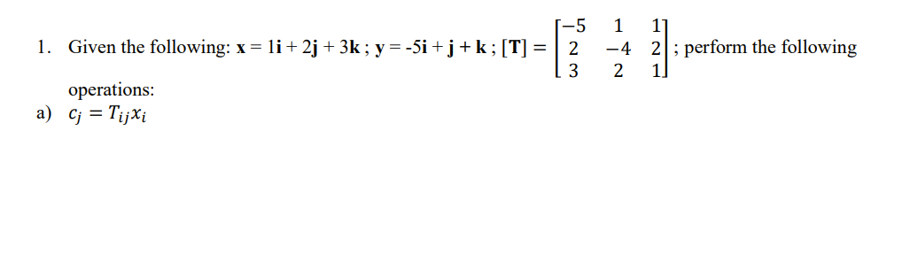 Solved 1. Given the following: | Chegg.com