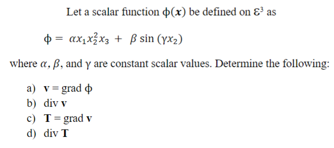 Solved Let a scalar function ϕ(x) be defined on ε3 as | Chegg.com