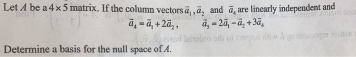 Solved Let A be a 4x5 matrix. If the column vectors a,,a, | Chegg.com