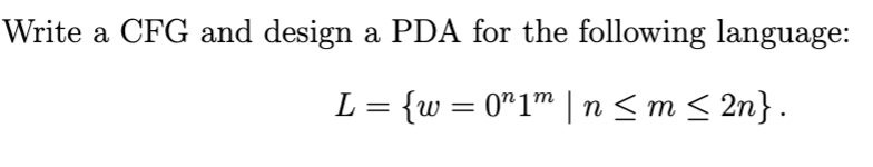 Solved Write a CFG and design a PDA for the following | Chegg.com