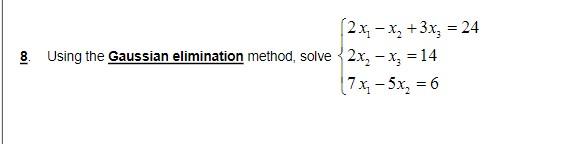 Solved 8. Using the Gaussian elimination method, solve | Chegg.com
