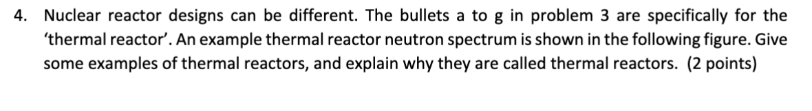 Solved 4. Nuclear reactor designs can be different. The | Chegg.com