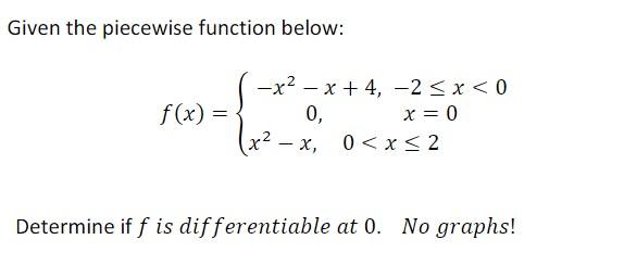 Solved Given the piecewise function below: | Chegg.com