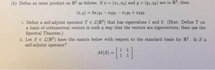 Solved (b) Define an inner product on R2 as follows. If(1,2) | Chegg.com