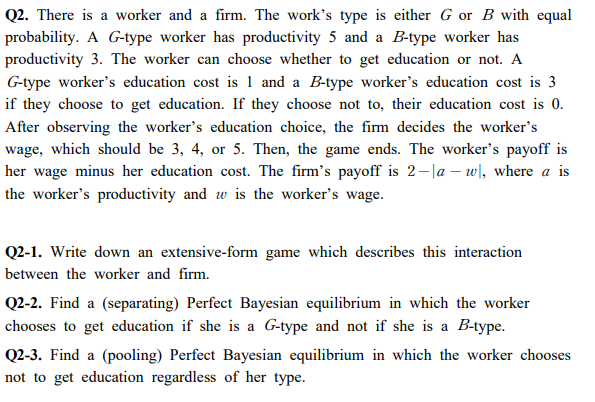 Solved Q2. ﻿There is a worker and a firm. The work's type is | Chegg.com