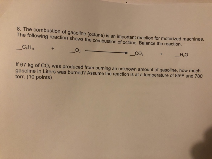 Solved 8. The combustion of gasoline (octane) is an | Chegg.com