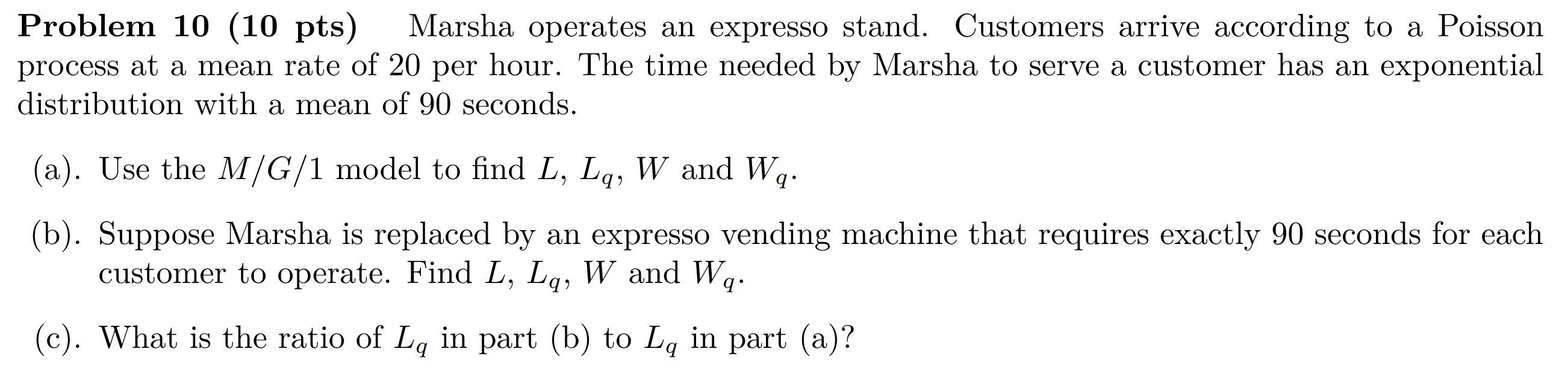 Solved Problem 10 (10 pts) Marsha operates an expresso | Chegg.com