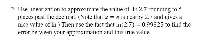 Solved 2. Use linearization to approximate the value of | Chegg.com