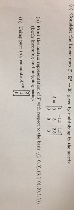 Solved (c) Consider the linear map T : R3 -> R3 given by | Chegg.com