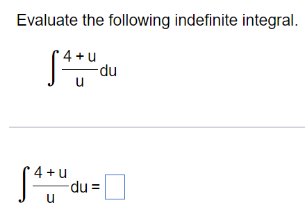 Solved Evaluate the following indefinite integral. ∫u4+udu | Chegg.com