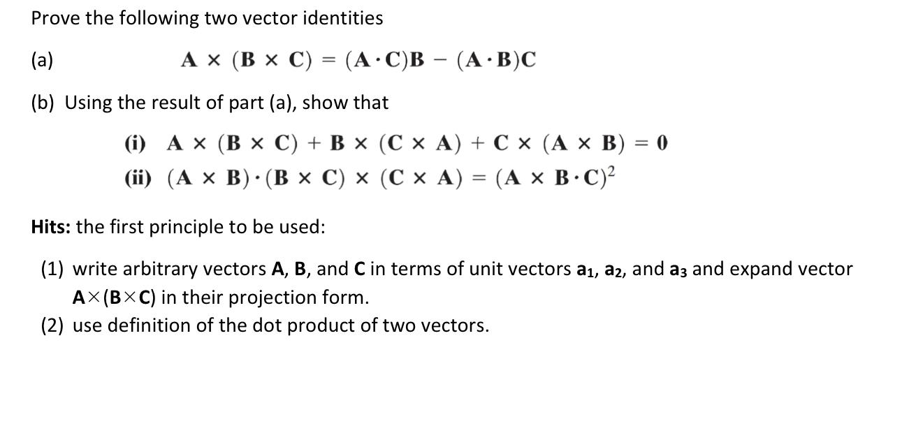 Solved Prove the following two vector identities (a) | Chegg.com