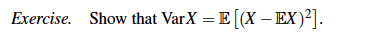 Solved Exercise. Show that VarX = E [(x – EX)2]. | Chegg.com