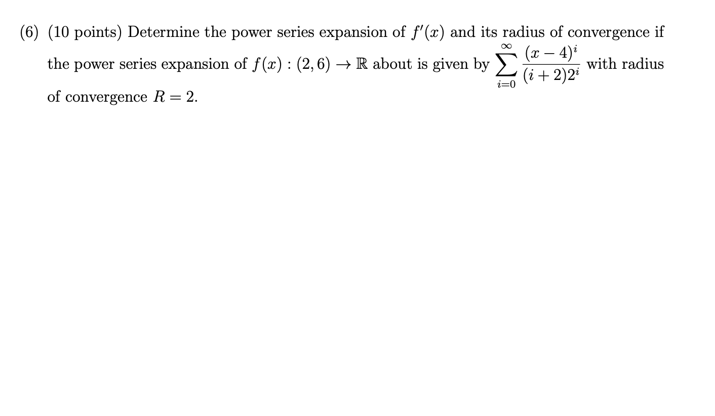 Solved (6) (10 points) Determine the power series expansion | Chegg.com