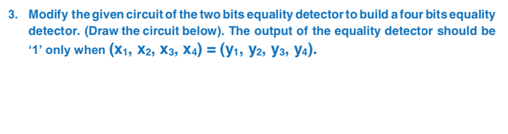 Solved 3 Modify The Given Circuit Of The Two Bits Equality 
