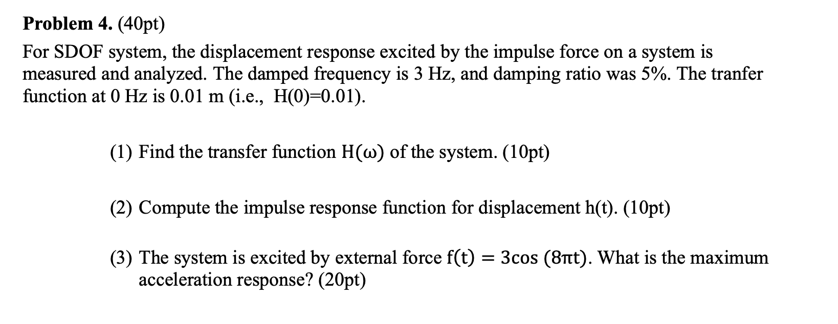 Solved Problem 4. (40pt) For SDOF system, the displacement | Chegg.com