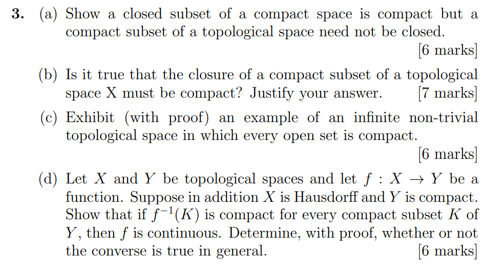 Solved 3. (a) Show a closed subset of a compact space is | Chegg.com