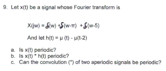 Solved 9. Let x(t) be a signal whose Fourier transform is | Chegg.com