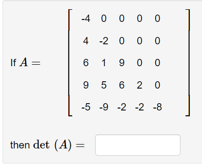 Solved If A=⎣⎡−4469−50−215−90096−20002−20000−8⎦⎤ | Chegg.com