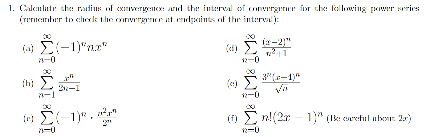 Solved 1. Calculate the radius of convergence and the | Chegg.com