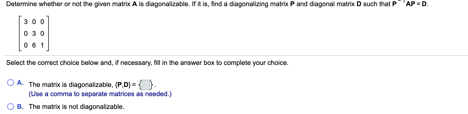 Solved Determine whether or not the given matrix A is | Chegg.com