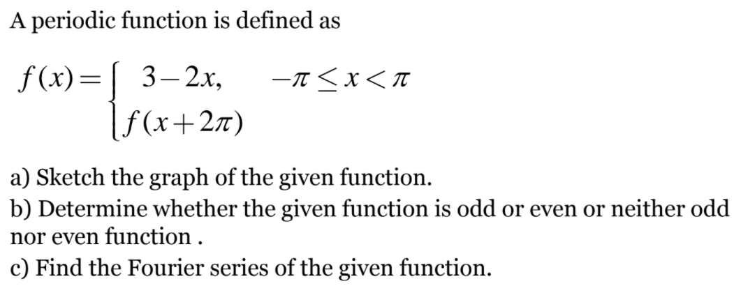 Solved A periodic function is defined as - | Chegg.com