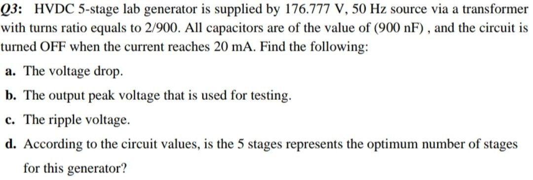 Solved Q3: HVDC 5-stage lab generator is supplied by 176.777 | Chegg.com