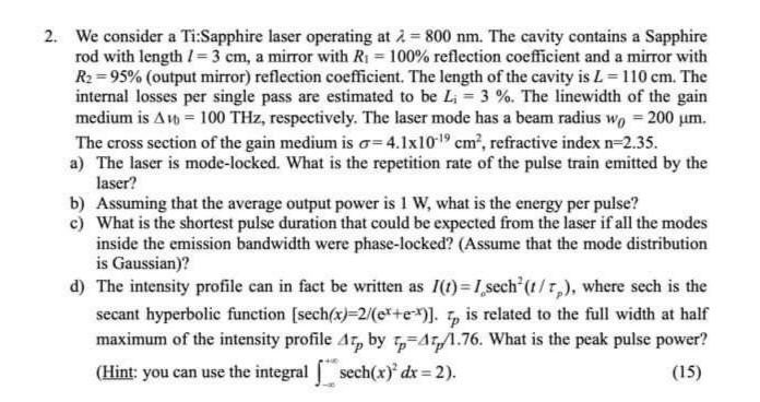 Solved 2. We consider a Ti:Sapphire laser operating at λ=800 | Chegg.com