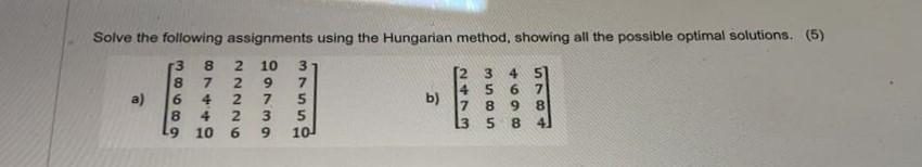 Solved Solve the following assignments using the Hungarian | Chegg.com