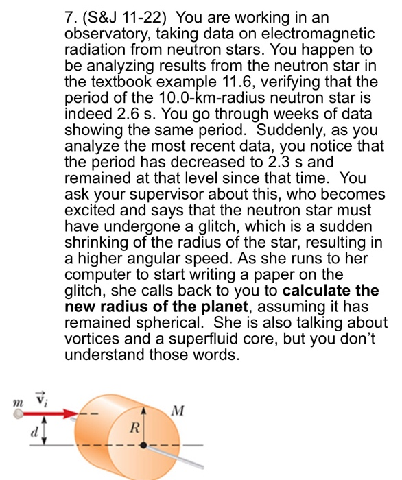Solved 7. (S&J 11-22) You are working in an observatory, | Chegg.com