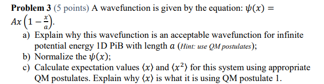 Solved Problem 3 (5 points) A wavefunction is given by the | Chegg.com