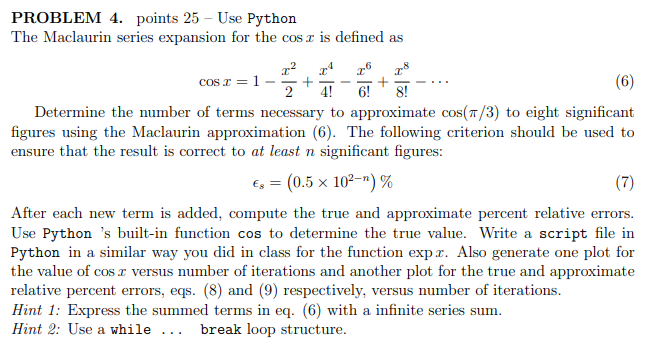 Solved = + n PROBLEM 4. points 25 - Use Python The Maclaurin | Chegg.com