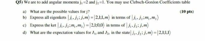Solved Q5) We are to add angular momenta ji=2 and jz=1. You | Chegg.com