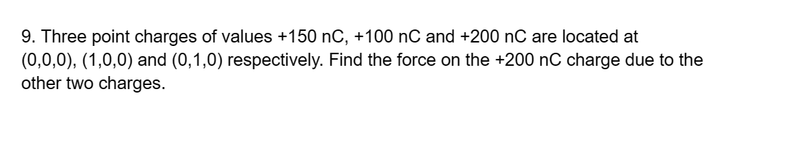Solved 9. Three point charges of values +150nC,+100nC and | Chegg.com