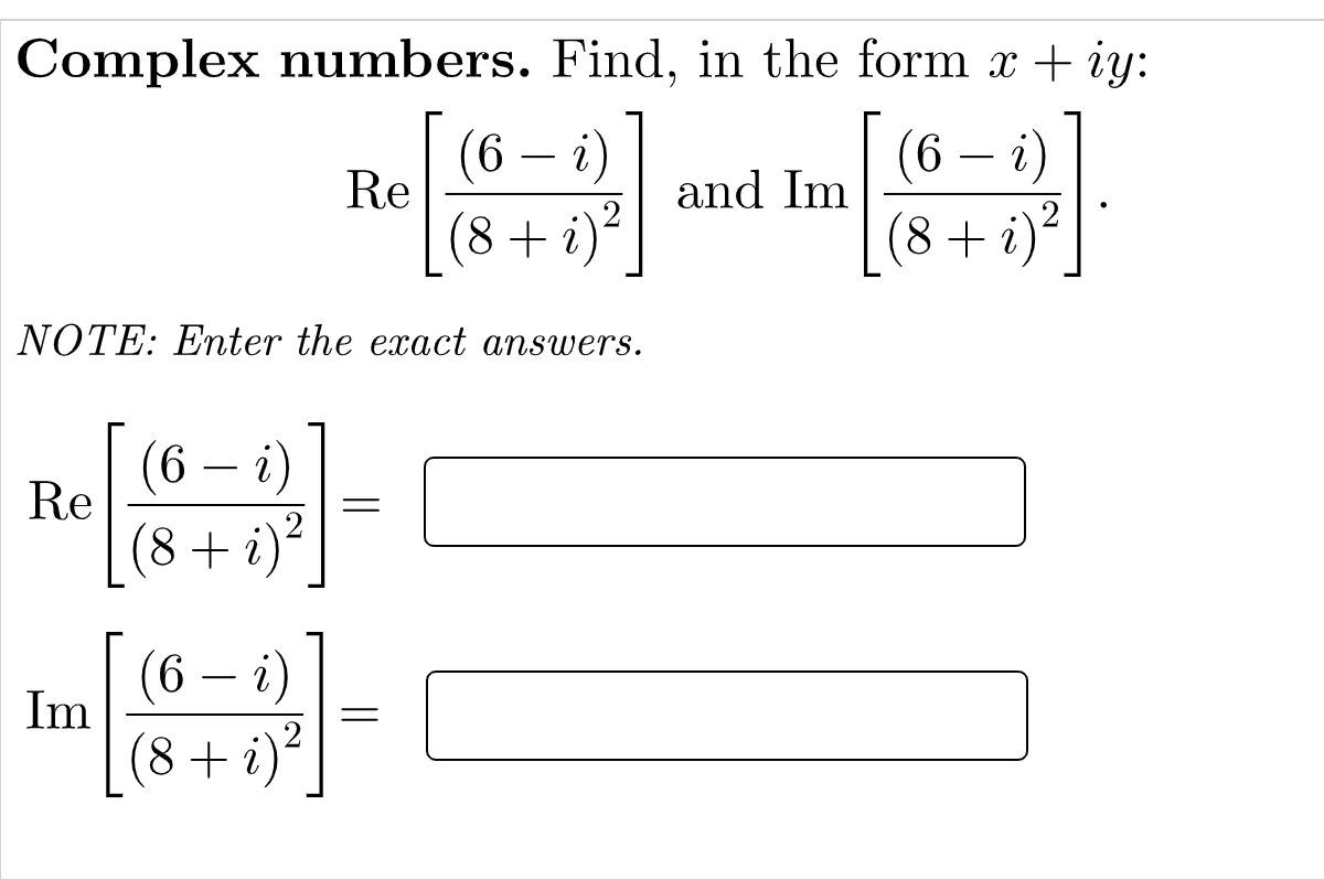 Solved Complex numbers. Find, in the form x +iy: 6 i) (6 – | Chegg.com