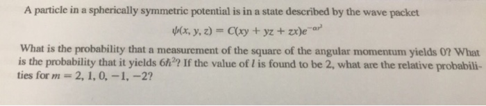 Solved A particle in a spherically symmetric potential is in | Chegg.com